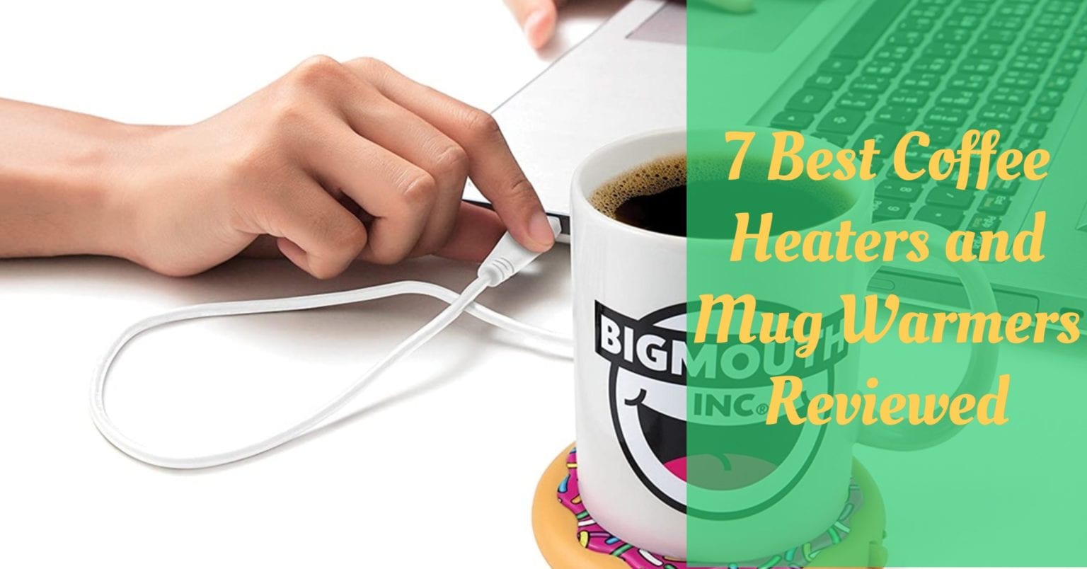 7 Best Coffee Heaters and Mug Warmers Reviewed - Cooking Top Gear