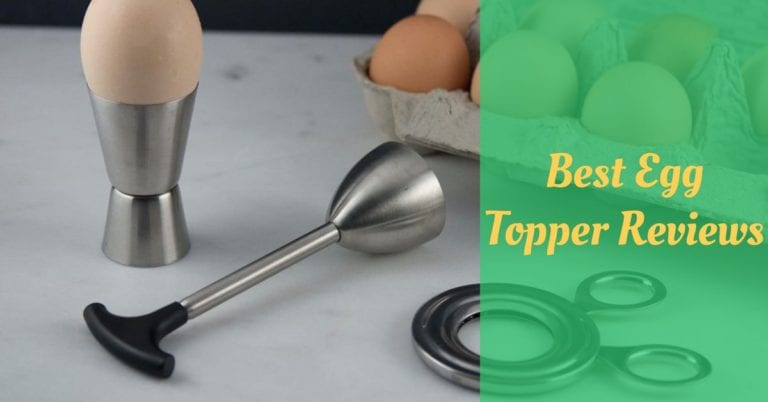 9 Best Egg Topper Reviews - Cooking Top Gear