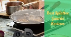 9 Best Splatter Guards Reviews - Cooking Top Gear