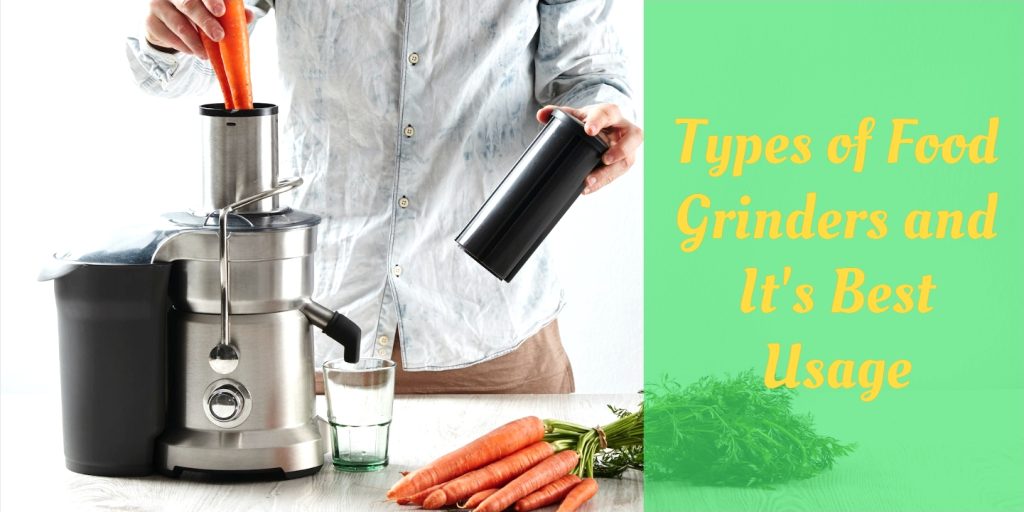 7 Types of Food Grinders and It's Best Usage - Cooking Top Gear